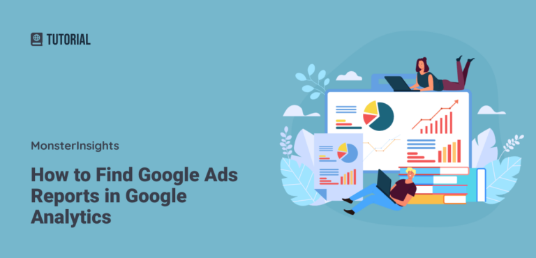 How to Find Google Ads Reports in Google Analytics (GA4)