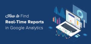 How to Find and Use Real-Time Reports in Google Analytics