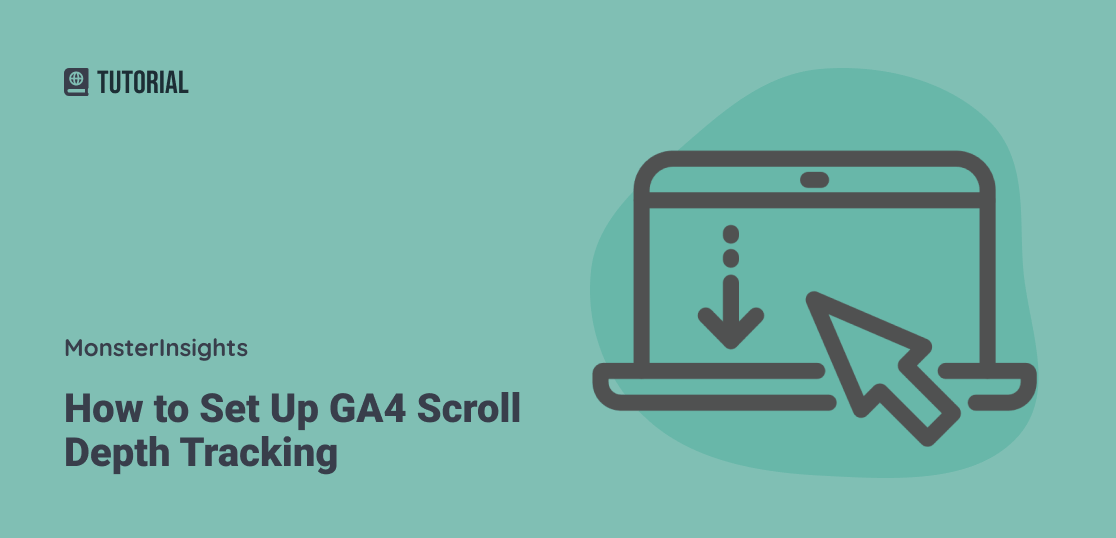 How to Set Up GA4 Scroll Depth Tracking (GA4 + WordPress)