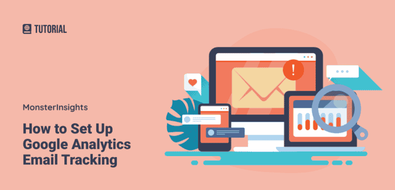 How to Set Up Google Analytics Email Tracking (4 Easy Steps)