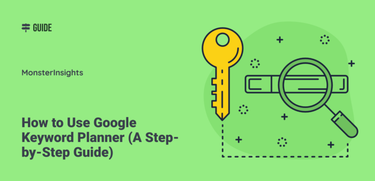 How to Use Google Keyword Planner (A Step-by-Step Guide)