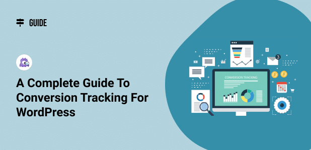 A Complete Guide to Conversion Tracking for WordPress