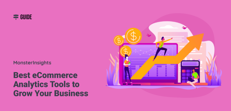 7 Best eCommerce Analytics Tools to Grow Your Business
