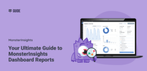 Guide to MonsterInsights Google Analytics Dashboard Reports